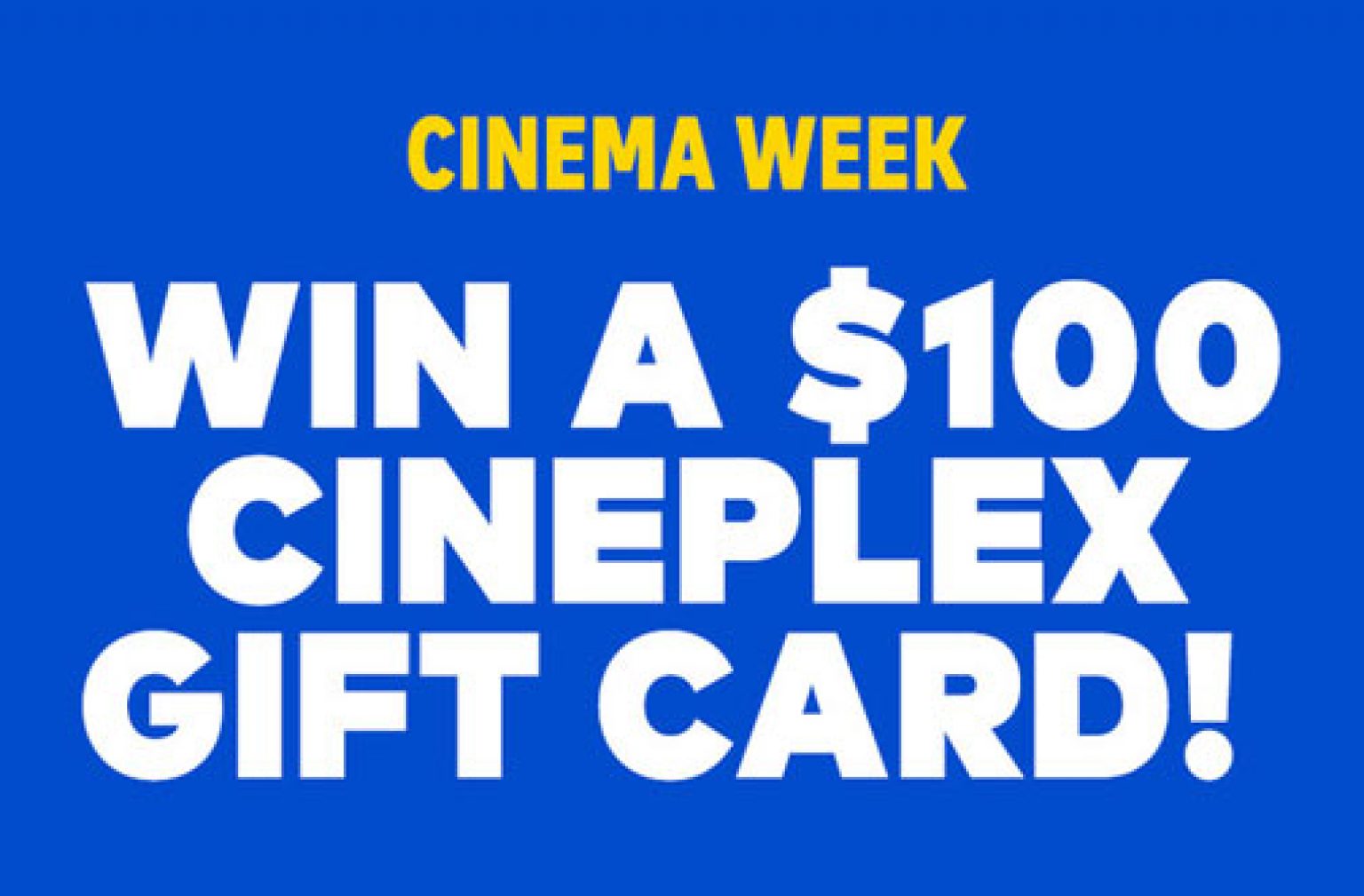 Cineplex Contest | Win 1 of 5 $100 Gift Cards — Deals from SaveaLoonie!